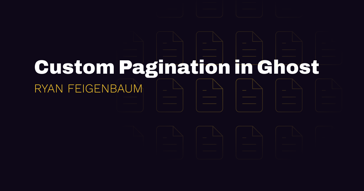 How to Build a Custom Pagination Element in Ghost How to Build a Custom Pagination Element in Ghost